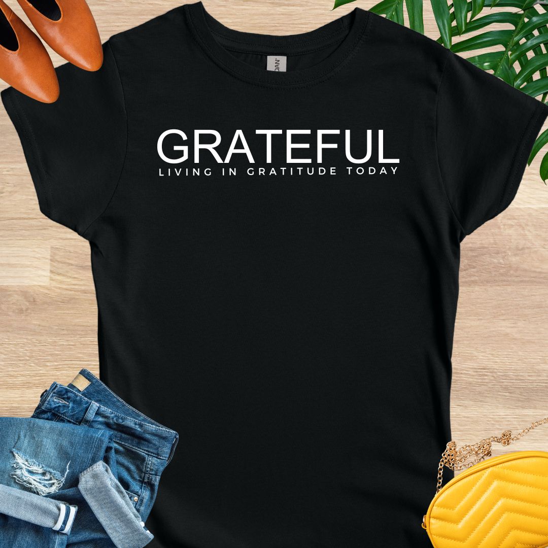 GRATEFUL T-Shirt – Living in GRATITUDE Today